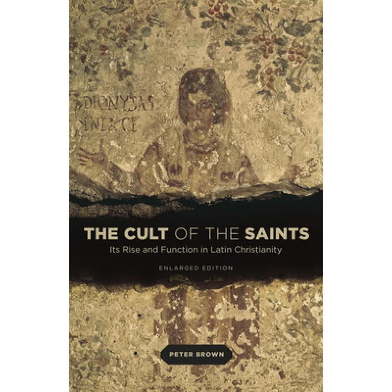 The Cult of the Saints: Its Rise and Functio...