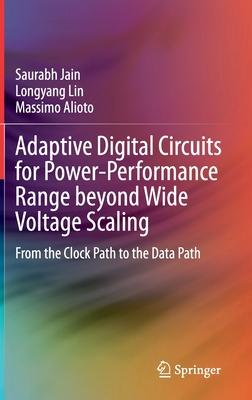 Adaptive Digital Circuits for Power-Performance