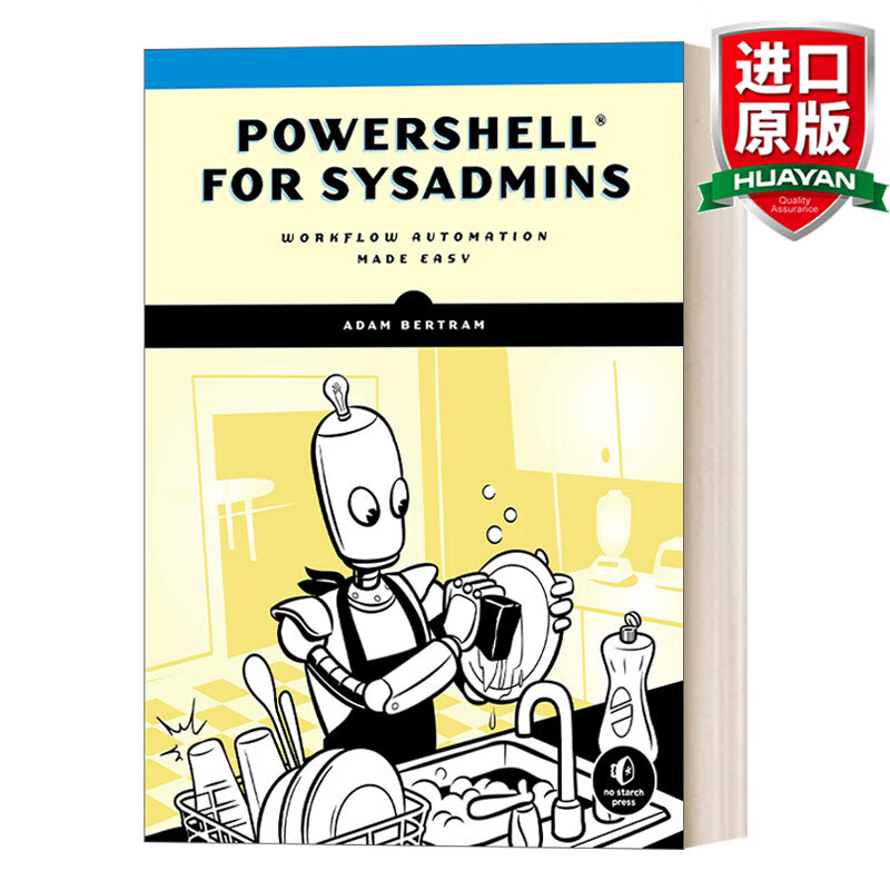 PowerShell for Sysadmins 英文原版 给系统管理员的PowerShell 简化工作流程自动化 计算机 编程 Adam Bertram 英文版 进口书