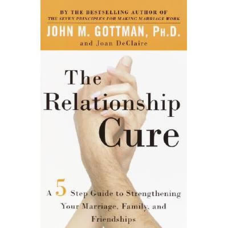 The Relationship Cure: A 5 Step Guide to Str... 英文原版