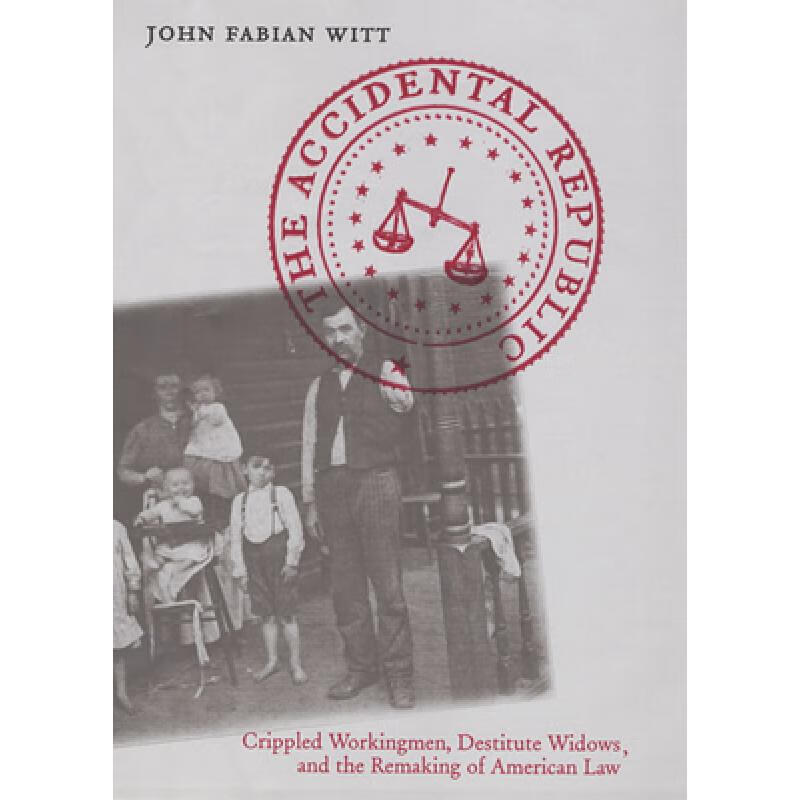 The Accidental Republic: Crippled Workingmen...