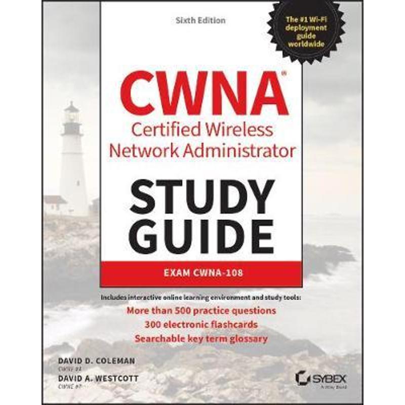 CWNA Certified Wireless Network Administrator Study Guide:Exam CWNA-108