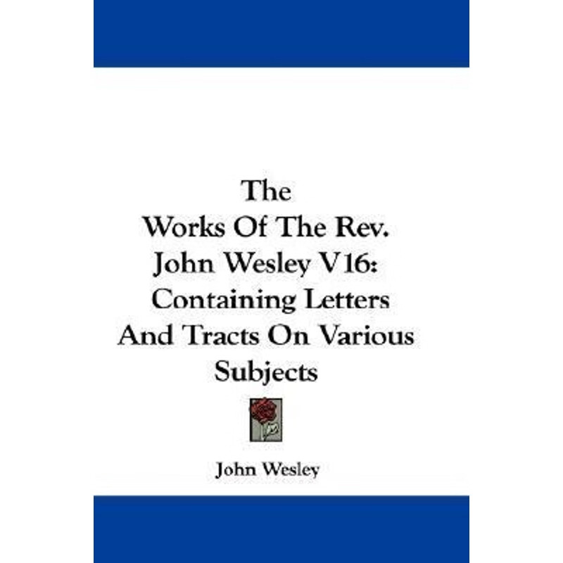 The Works Of The Rev. John Wesley V16