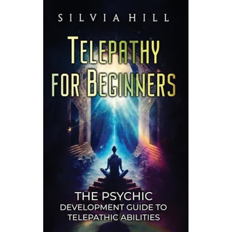 Telepathy for Beginners: The Psychic Development Guide to Telepathic Abilities