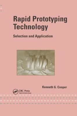 Rapid Prototyping Technology: Selection and Appl