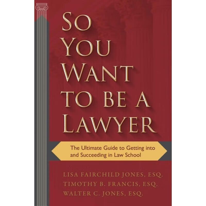 So You Want to Be a Lawyer: The Ultimate Gui...