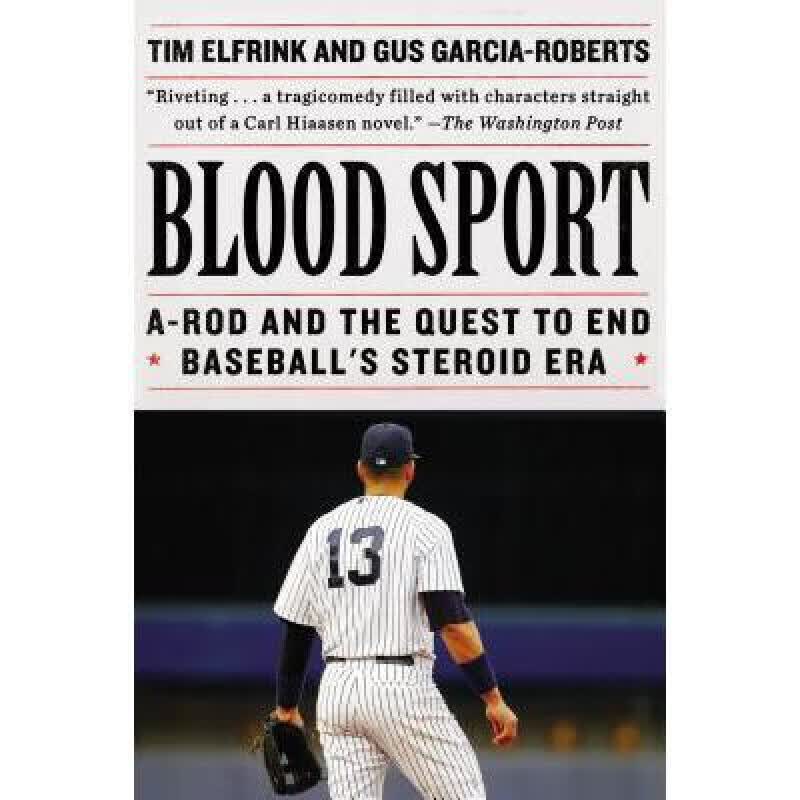 Blood Sport: A-Rod and the Quest to End Base... 英文原版