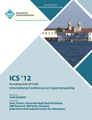 ICS 12 Proceedings of the 2012 ACM International