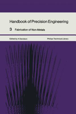 Handbook of Precision Engineering: Fabrication o