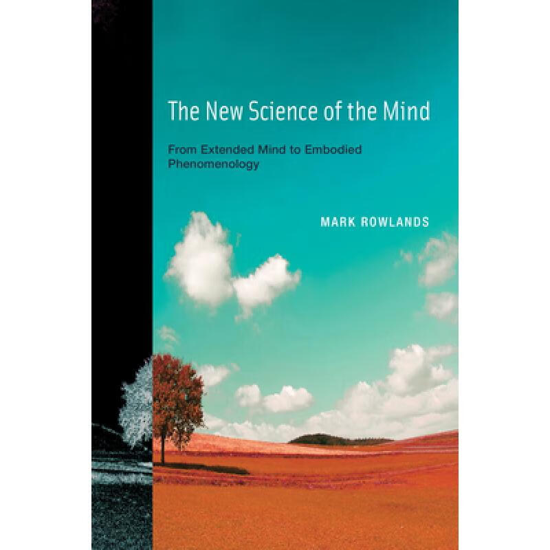 The New Science of the Mind: From Extended Mind to Embodied Phenomenology