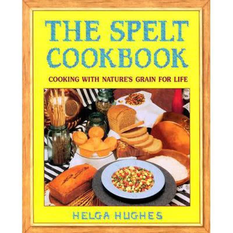 The Spelt Cookbook 英文原版
