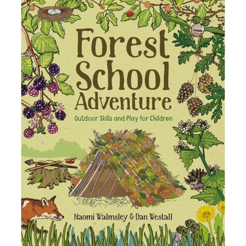 Forest School Adventure: Outdoor Skills and ...