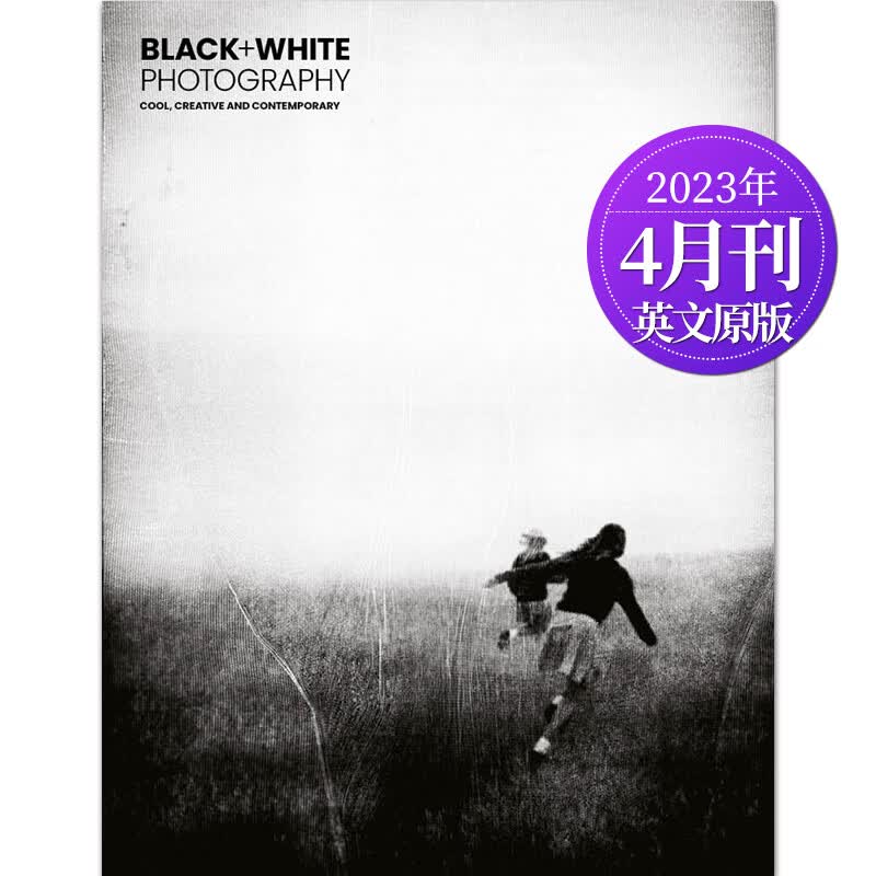 【外刊订阅】Black+White PHOTOGRAPHY 2023年订阅12期 英国黑白摄影艺术杂志 【单期现货】2023年4月刊