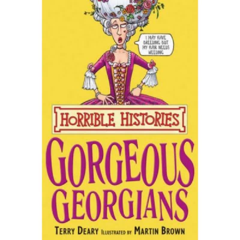 The Gorgeous Georgians (Horrible Histories)[浮华奢靡的乔治王朝]