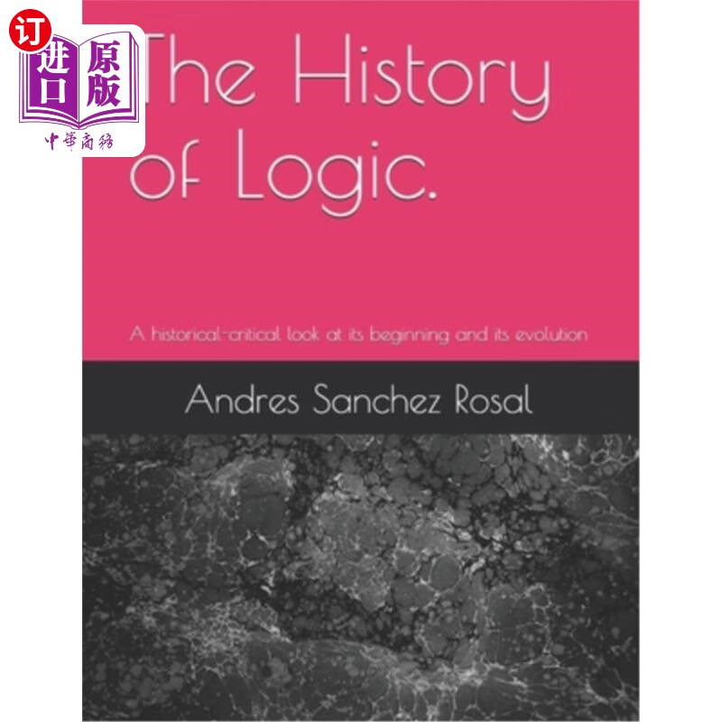 海外直订The History of Logic.: A historical-critical look at its beginning and 逻辑学的历史。:从历史的角度看它的开始和发展