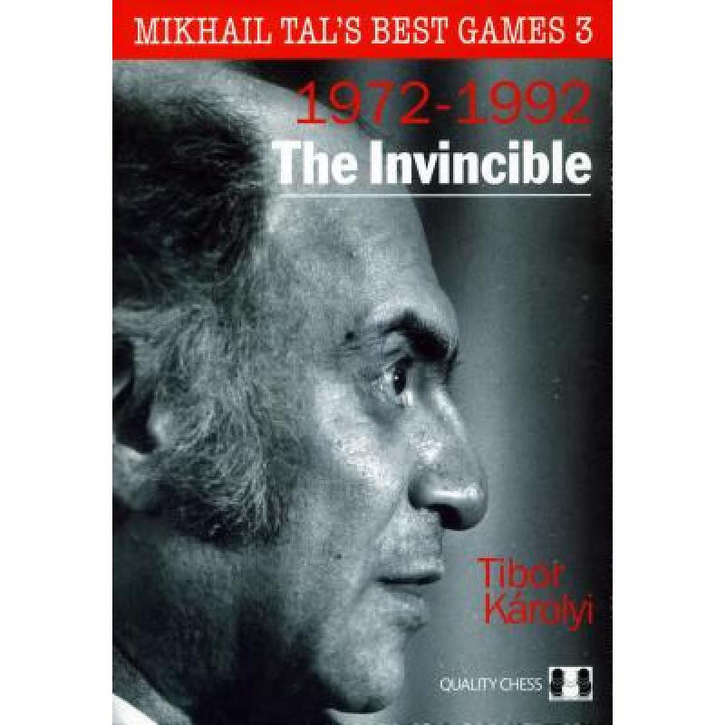 The Invincible: Mikhail Tal's Best Games 3