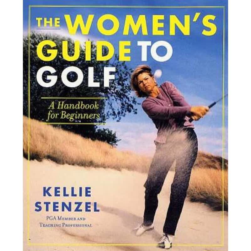 The Women's Guide to Golf: A Handbook for Be...
