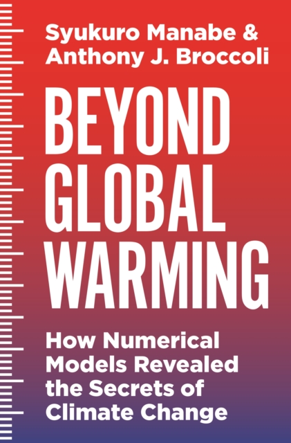 现货 全球变暖之外 Beyond Global Warming: How Numerical Models Revealed the Secrets of Climate Change