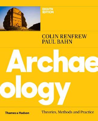 现货 考古学：理论、方法和实践 Archaeology: Theories, Methods and Practice 英文原版 Colin Renfrew & Paul Bahn