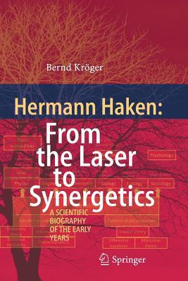 Hermann Haken: From the Laser to Synergetics: A