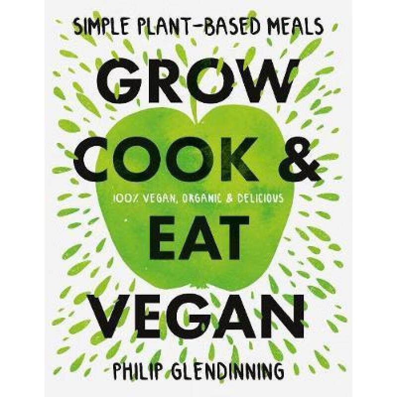 Grow, Cook & Eat Vegan