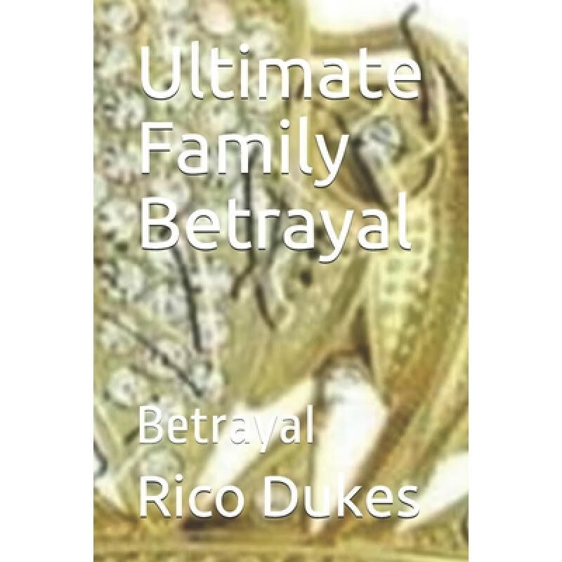 Ultimate Family Betrayal: Betrayal