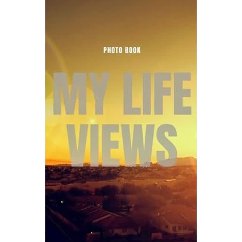 My life Views
