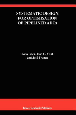 Systematic Design for Optimisation of Pipelined ADCs