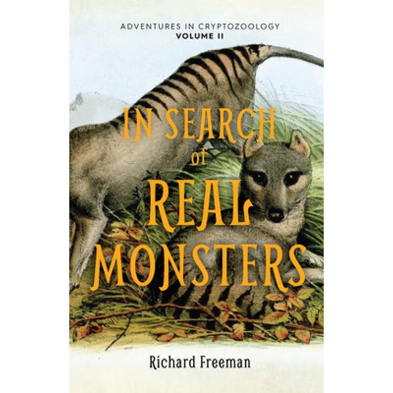 In Search of Real Monsters: Adventures in Cr...