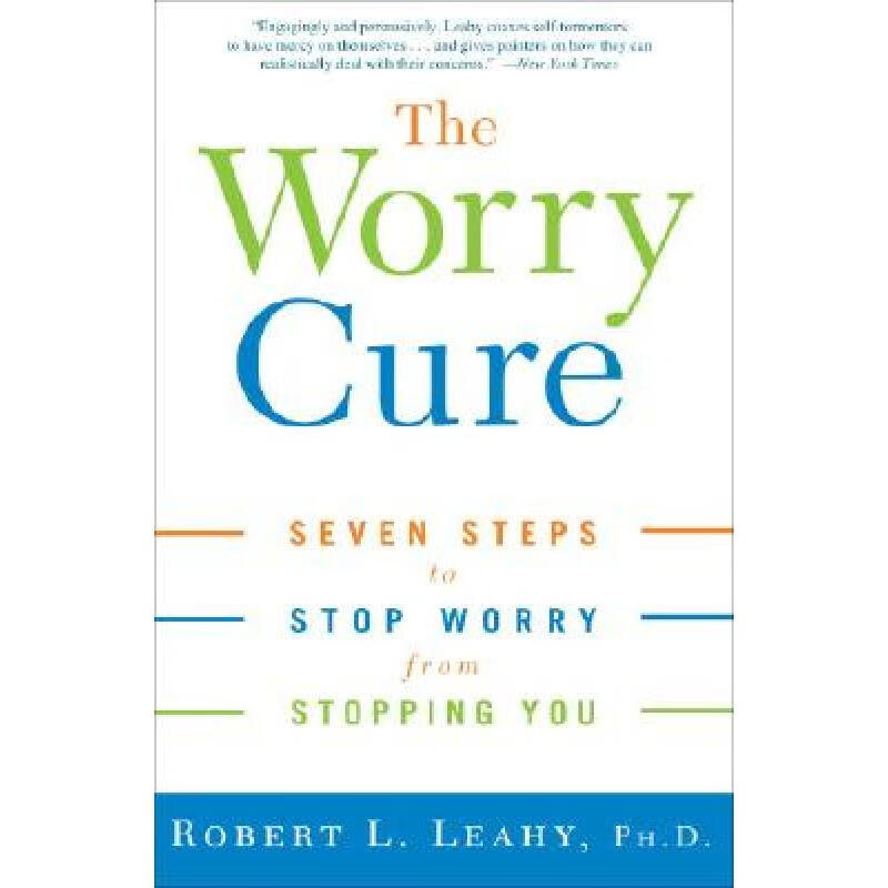 The Worry Cure: Seven Steps to Stop Worry fr...