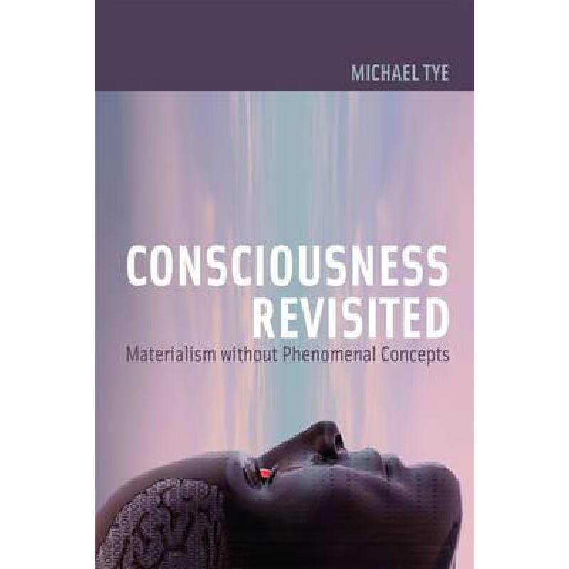 Consciousness Revisited: Materialism without Phenomenal Concepts