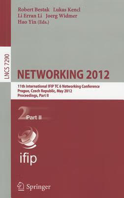 Networking 2012: 11th International IFIP TC 6 Ne