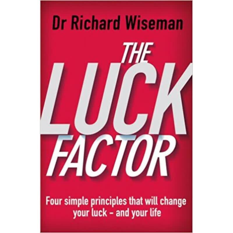 Luck Factor: The Scientific Study of the Lucky Mind