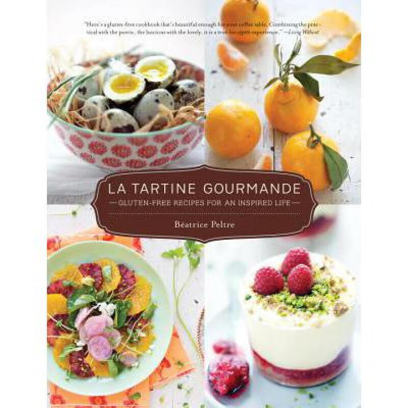 La Tartine Gourmande: Gluten-Free Recipes fo... 英文原版