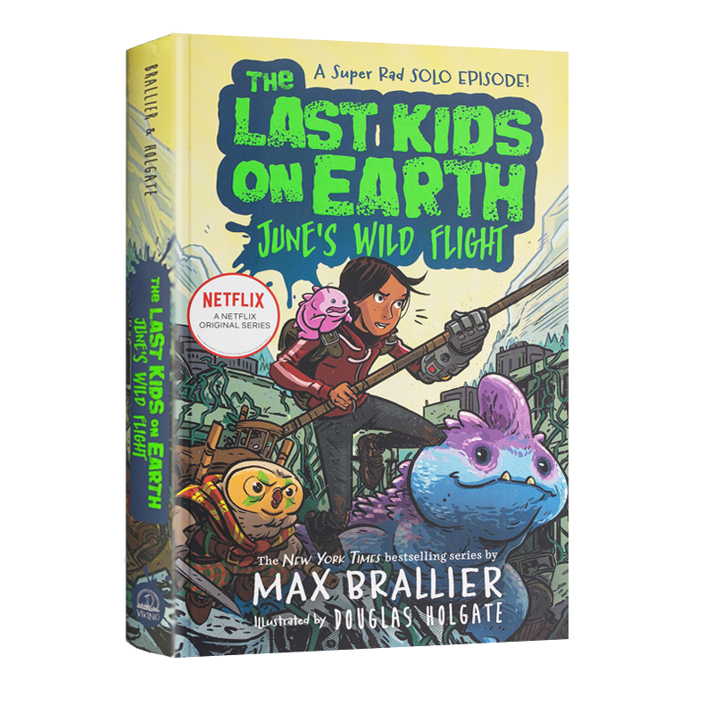 现货 The Last Kids on Earth: June\\x27s Wild Flight 英文原版精装 地球上最后的孩子：June的疯狂飞行 纽约时报和华尔街日报畅销书 地球上最后的孩子系列