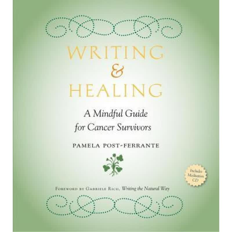 Writing & Healing: A Mindful Guide for Cancer Su 英文原版