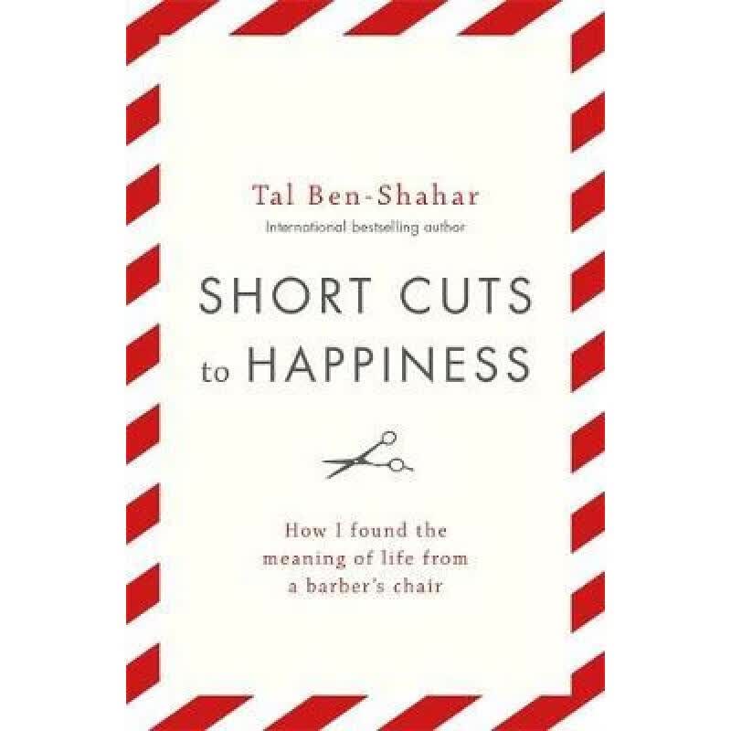 Short Cuts To Happiness: How I found the mea...