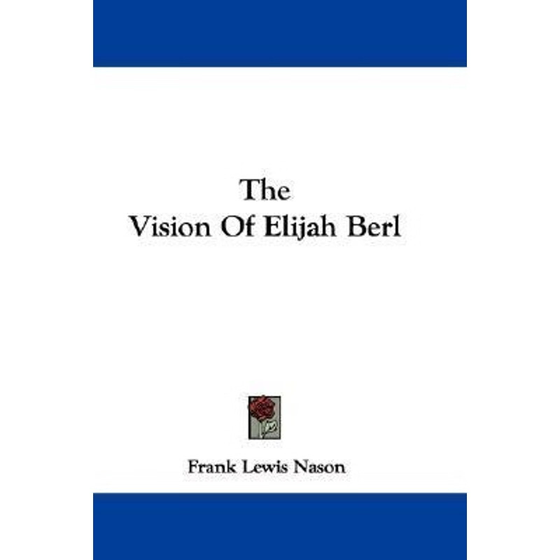 The Vision Of Elijah Berl