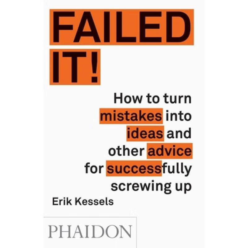 Failed It!: How to Turn Mistakes Into Ideas ...