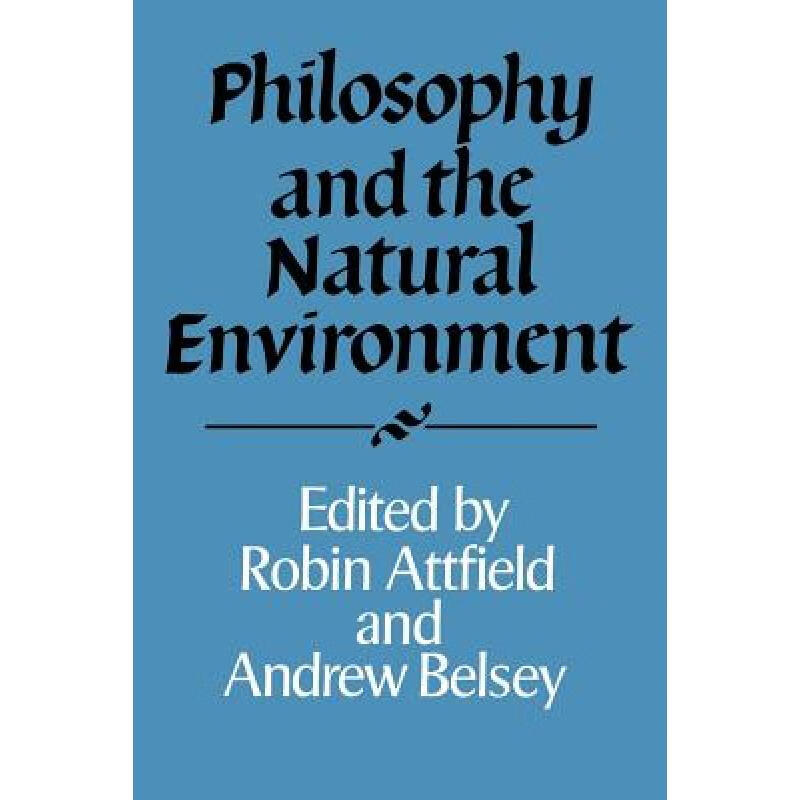 Philosophy and the Natural Environment: - Philosophy and the Natural Environment