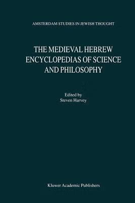 The Medieval Hebrew Encyclopedias of Science an