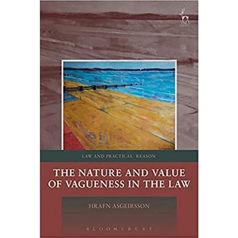 The Nature and Value of Vagueness in the Law
