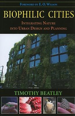 Biophilic Cities: Integrating Nature Into Urban