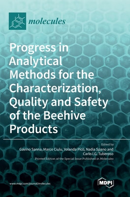 Progress in Analytical Methods for the Characterization, Quality and Safety of the Beehive