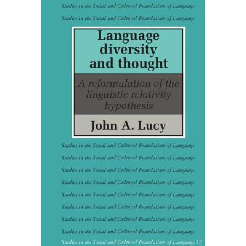Language Diversity and Thought: A Reformulation of the Linguistic Relativity Hypothesis - Lang...