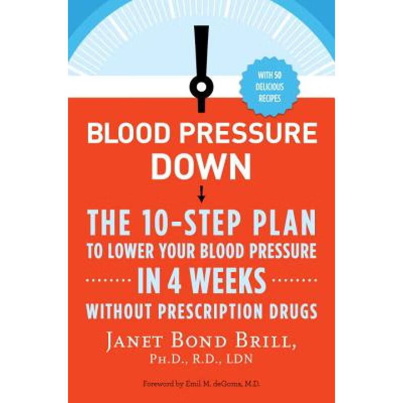 Blood Pressure Down: The 10-Step Plan to Low...