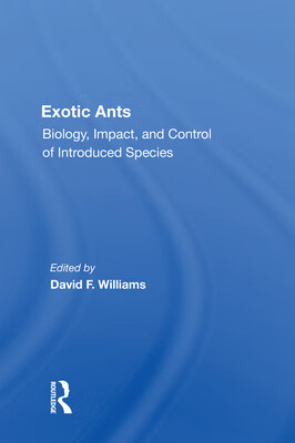 Exotic Ants: Biology, Impact, and Control of Introduced Species