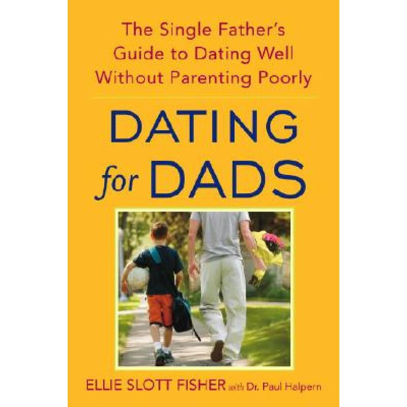Dating for Dads: The Single Father's 英文原版