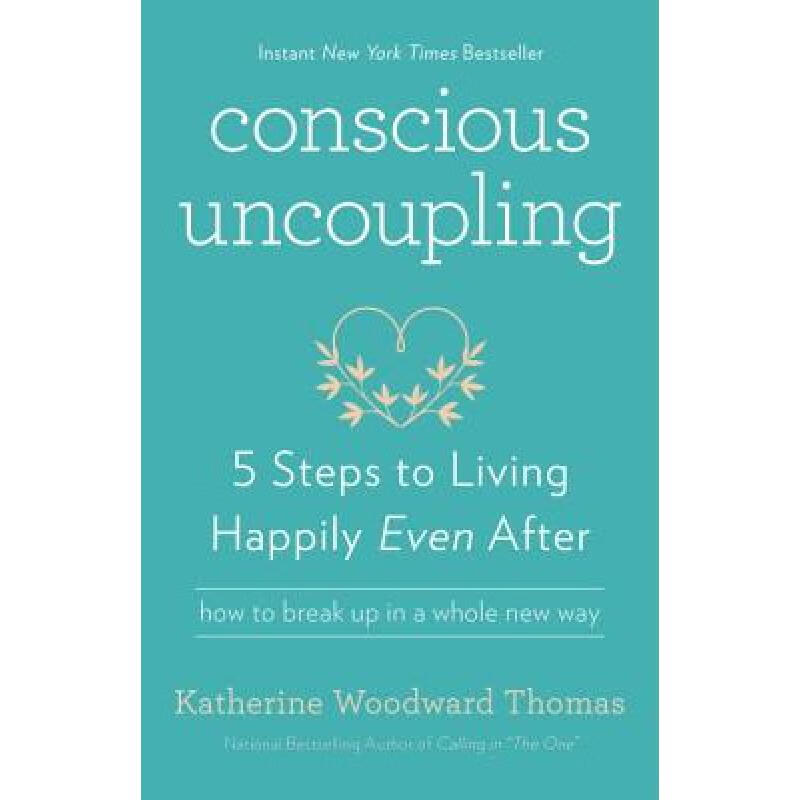 Conscious Uncoupling: 5 Steps to Living Happ...