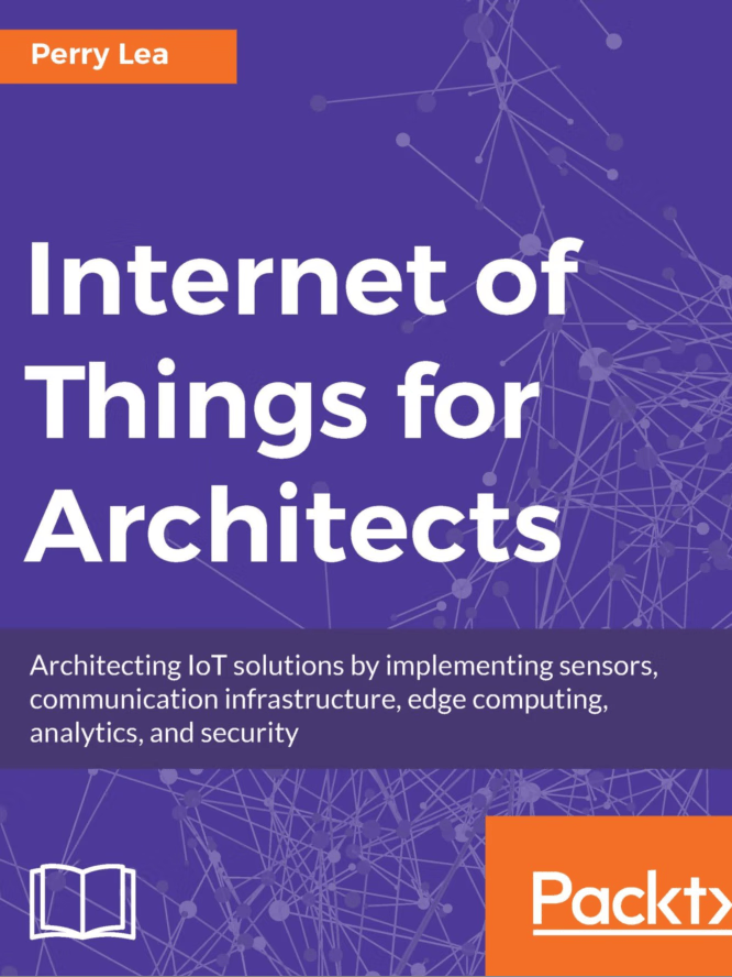 Internet of Things for Architects Architecting loT solutions